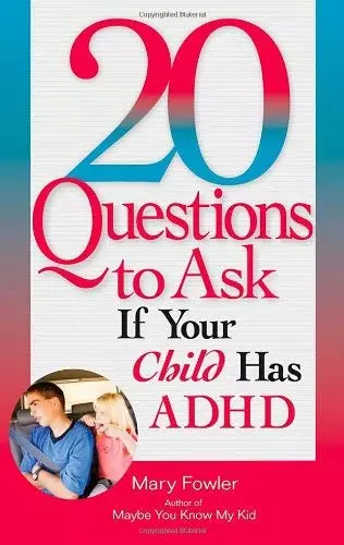 مراجعة كتاب ADHD | 20 سؤالا لطرحها إذا كان طفلك يعاني من اضطراب فرط الحركة ونقص الانتباه
